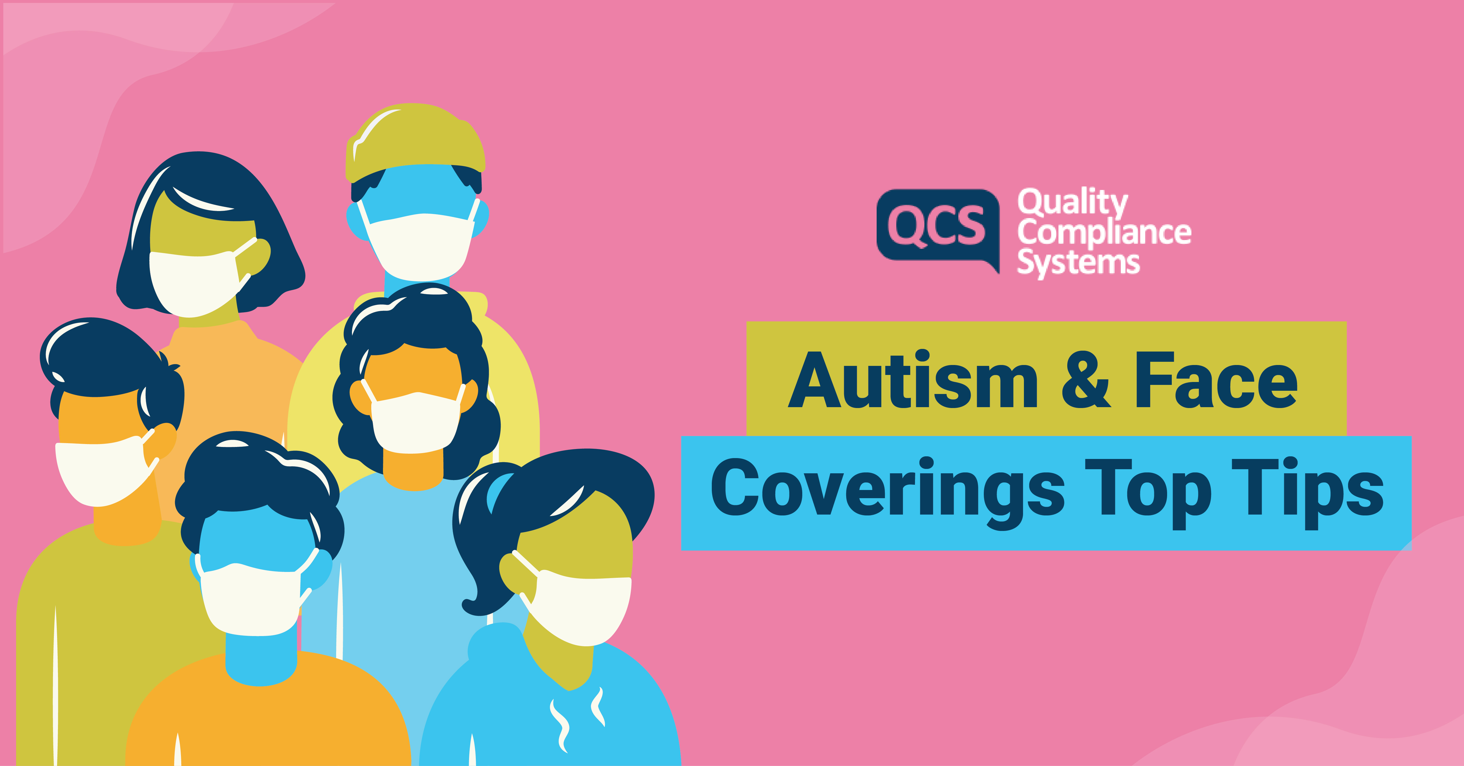 World Autism Awareness Week: Autism & Face Coverings Top Tips | QCS