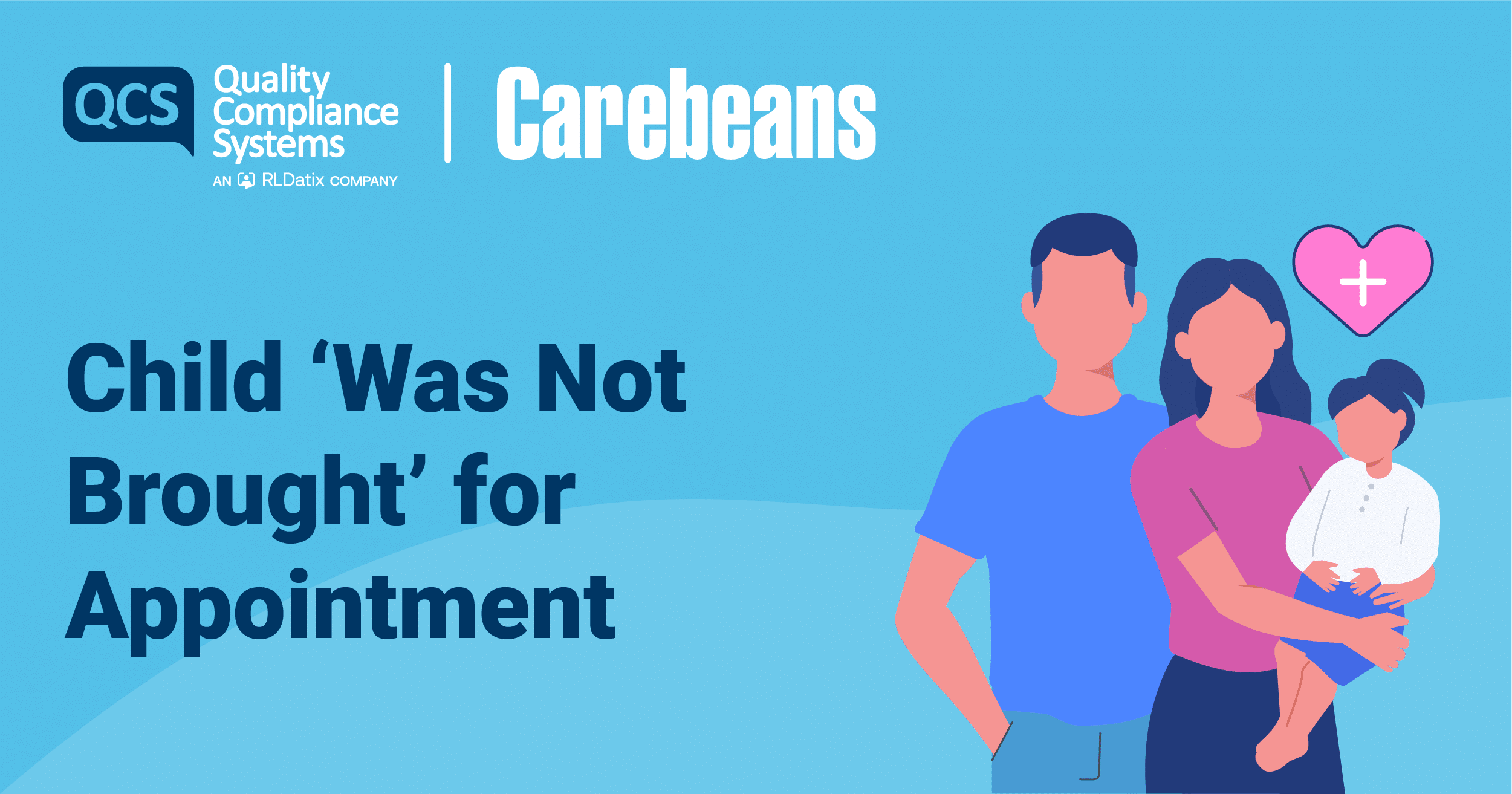 Child 'Was Not Brought' for Appointment | QCS