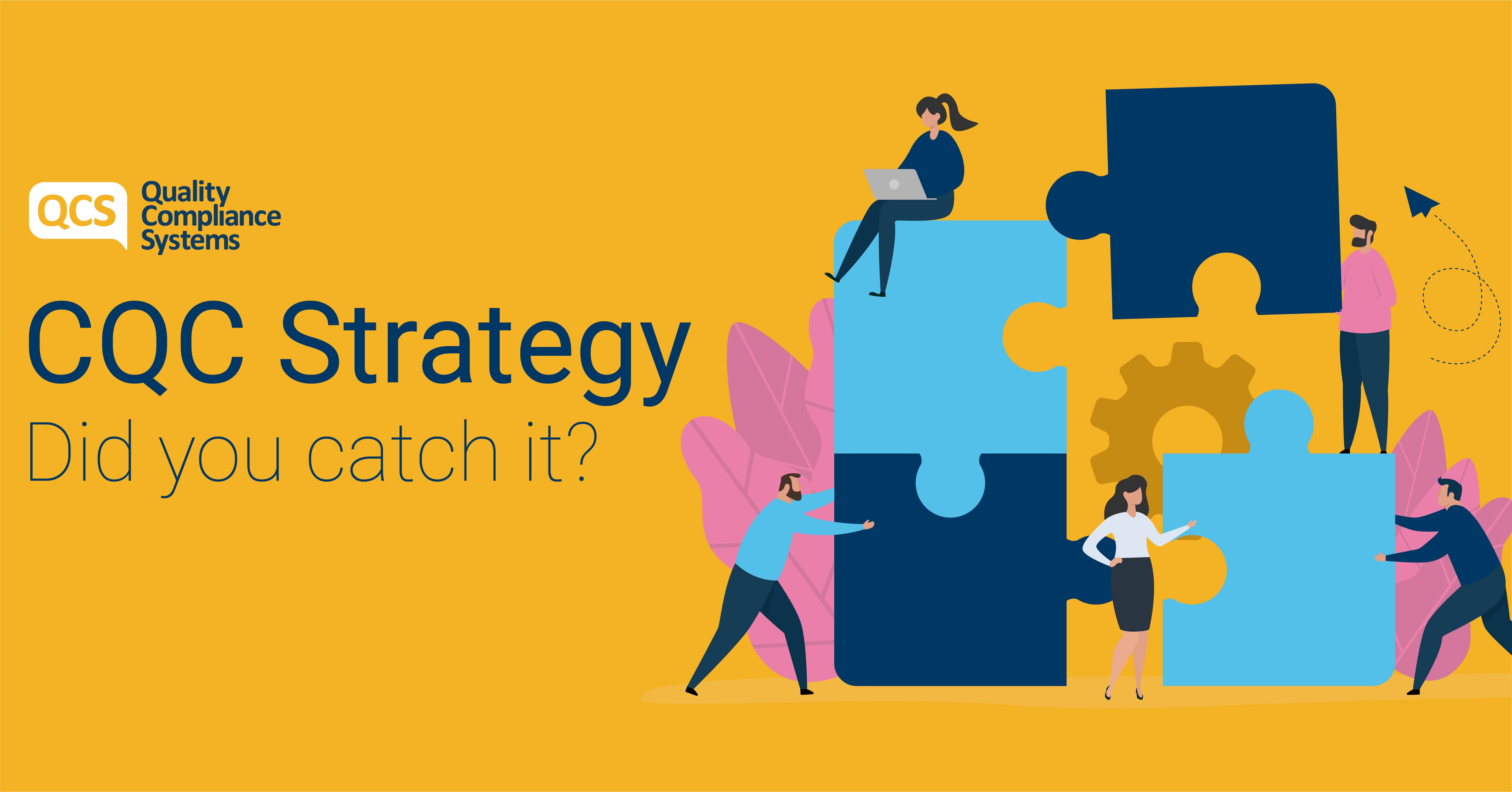CQC Strategy…did you catch it? - Adult Social Care | QCS Blog