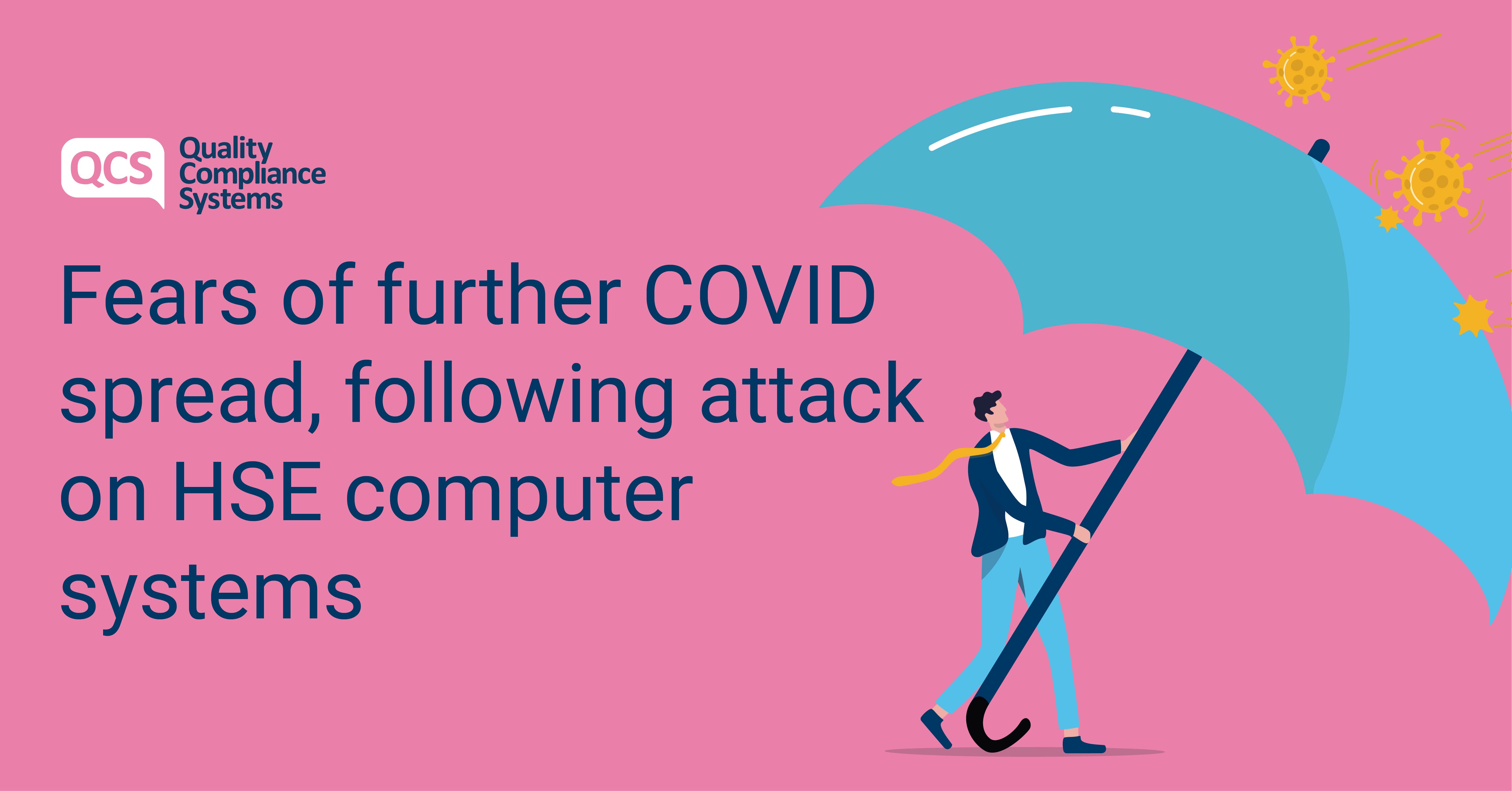 Fears of further COVID spread, following attack on HSE computer systems ...