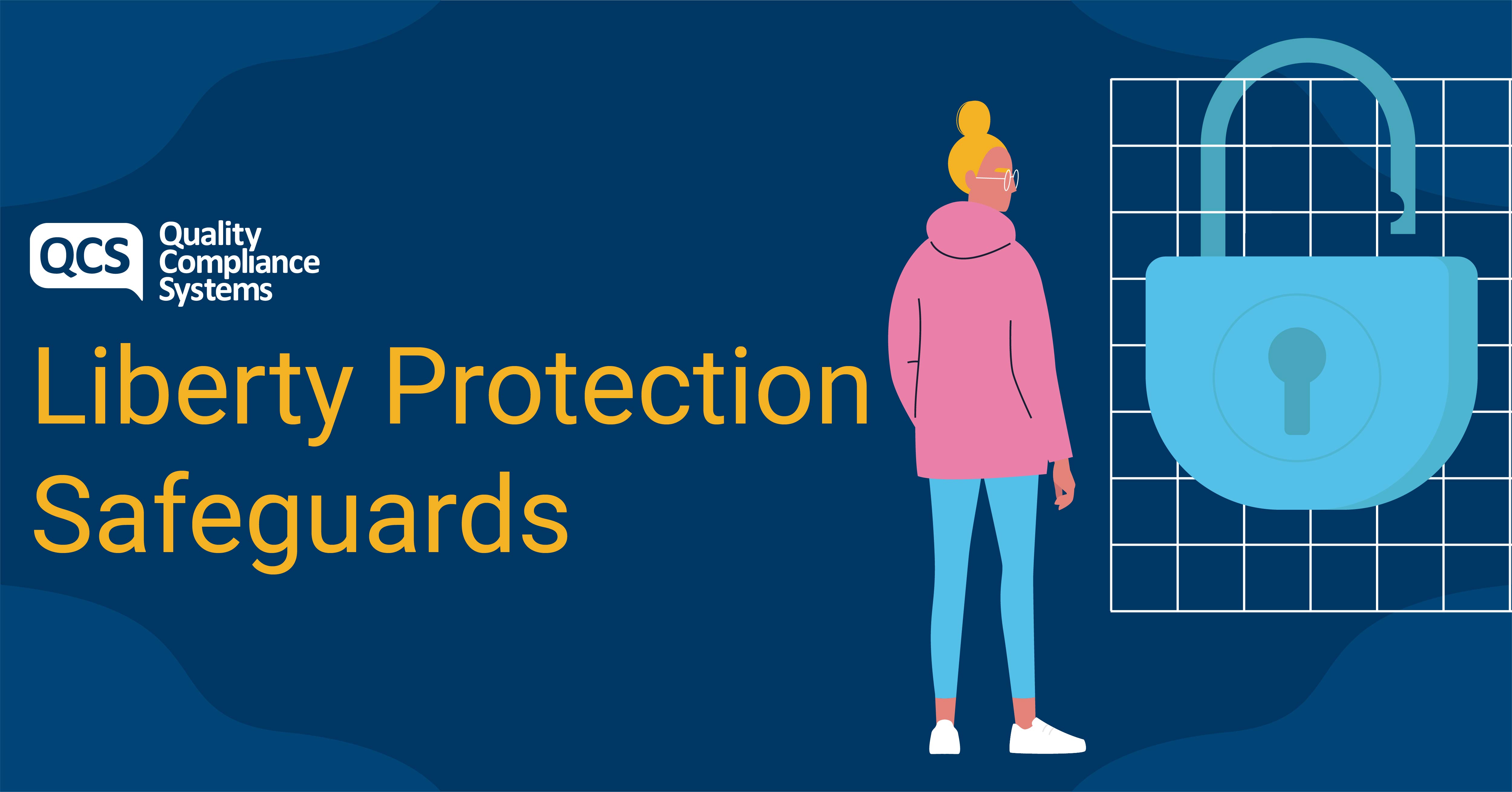 Liberty Protection Safeguards - Adult Social Care | QCS Blog