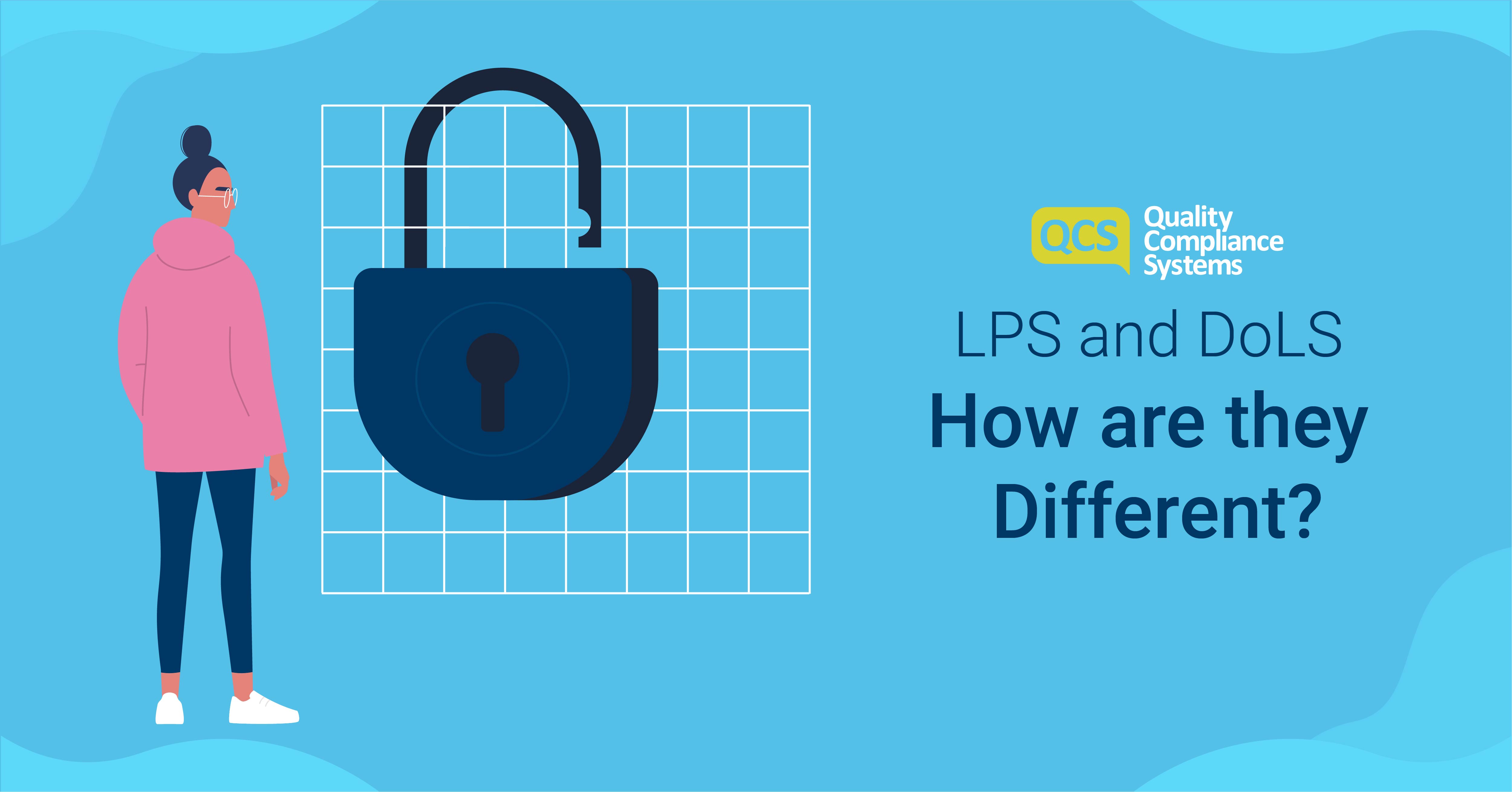 LPS and DoLS – How are they different? - Human Rights | QCS Blog