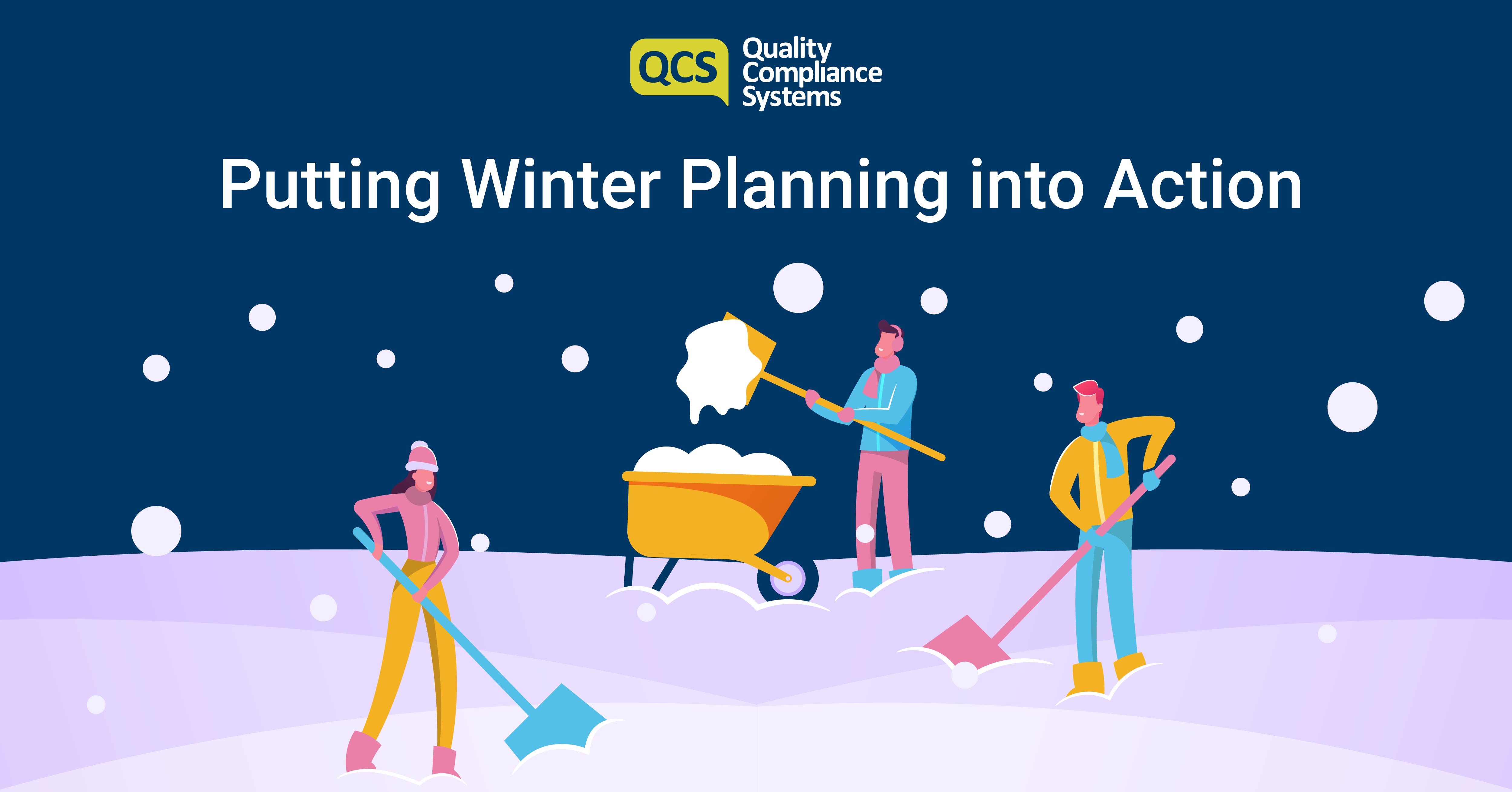 Putting Winter Planning into Action - Care Planning | QCS Blog