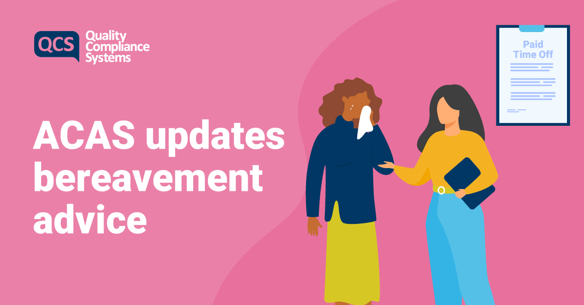 ACAS updates bereavement advice - Adult Social Care | QCS Blog