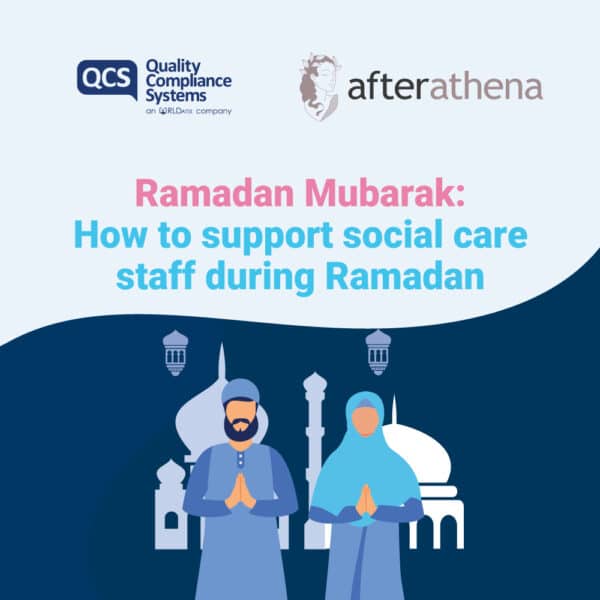 Ramadan Mubarak: How to support social care staff during Ramadan | QCS