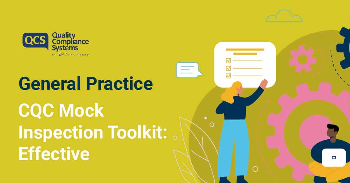 GPs: Free CQC Mock Inspection Toolkit (EFFECTIVE) | QCS