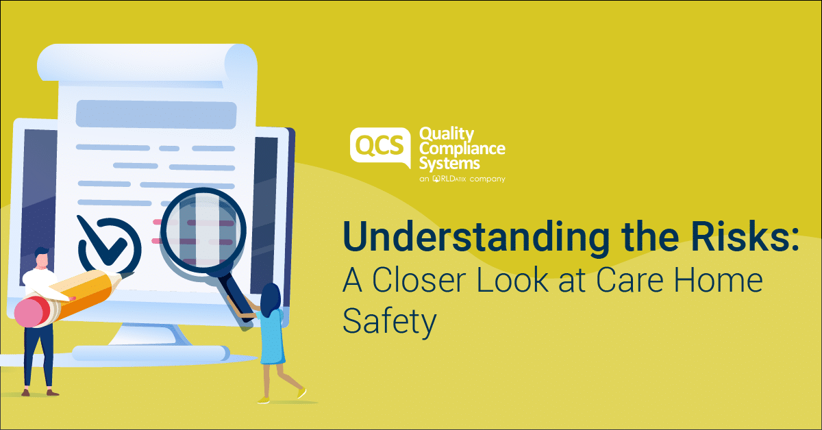 Understanding the Risks: A Closer Look at Care Home Safety | QCS