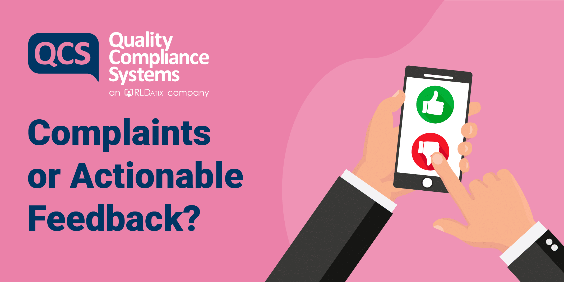 Complaints or Actionable Feedback? | QCS