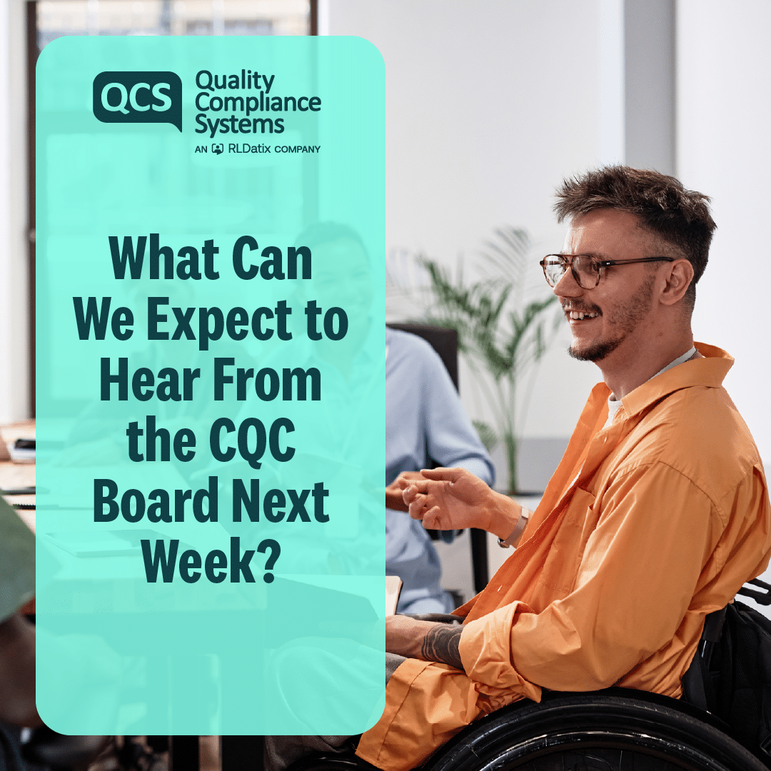 What Can We Expect to Hear From the CQC Board? | QCS